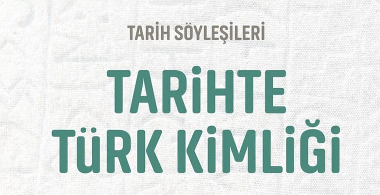 Tarihte Türk Kimliği - Kampüs Gazete